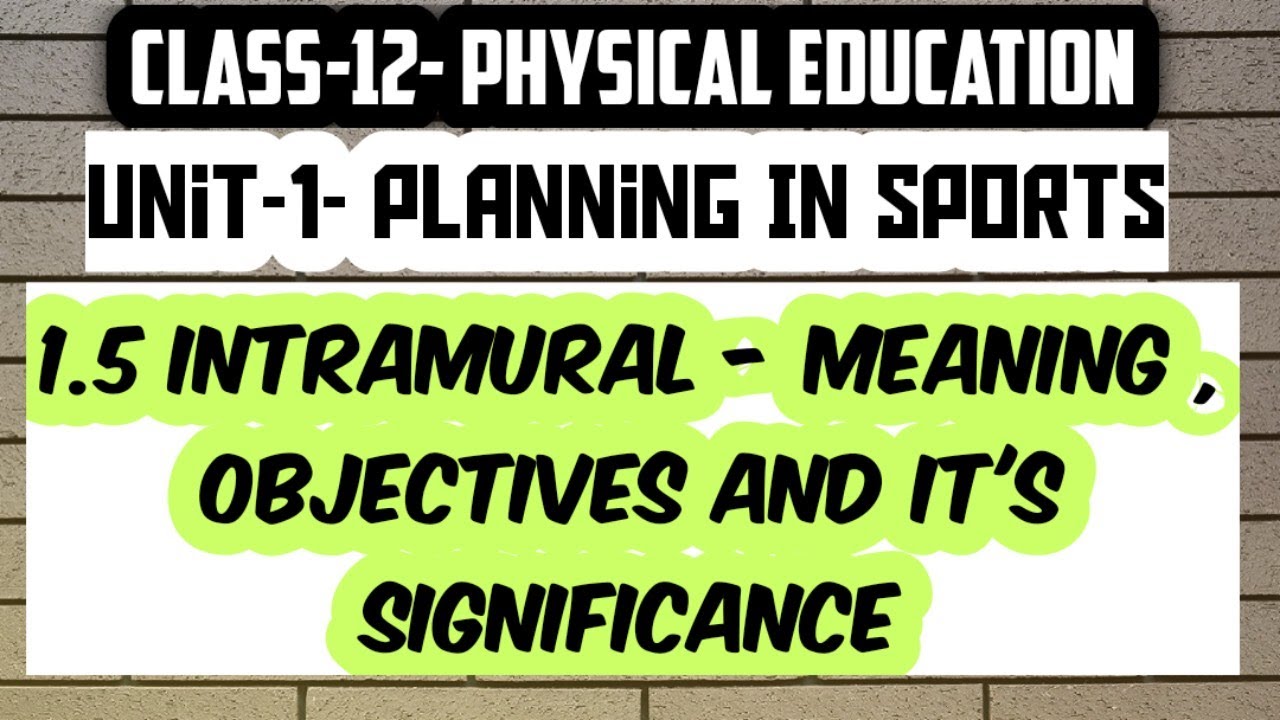 Class 12- Topic-1.5- Intramural - Meaning , Objectives and it's ...