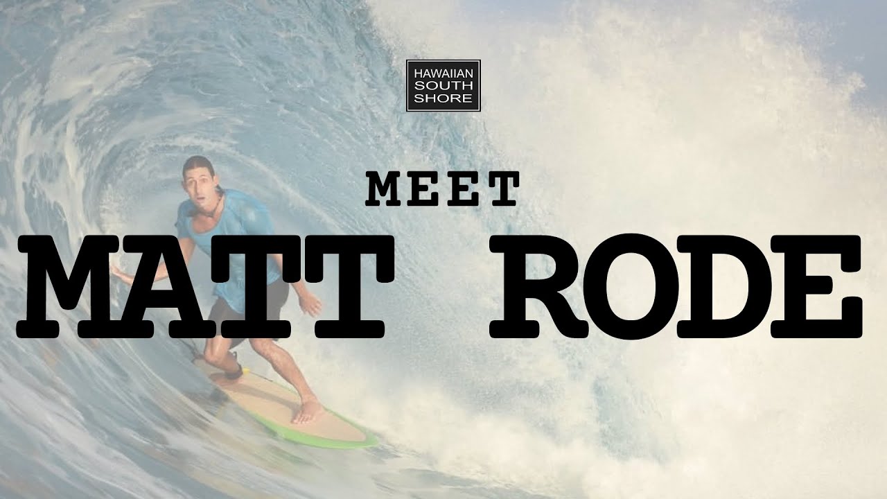Talk Story with Matt Rode - Secret Spot Surfer Hawaiian South Shore ...