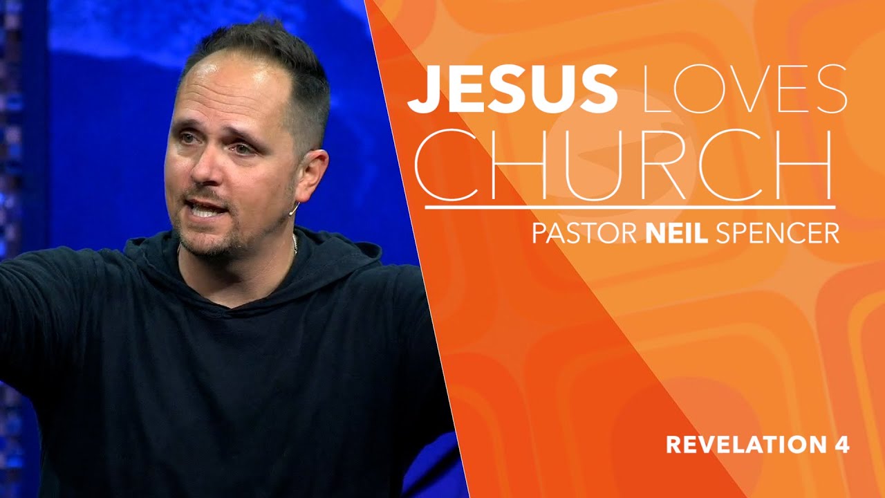 Revelation 4 | Jesus Loves Church | Pastor Neil Spencer - YouTube