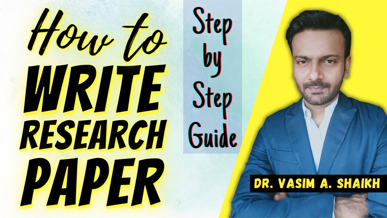 How to Write Research Paper | Step by Step Guide for Beginners | Prof ...