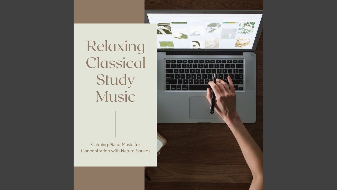 Relaxing Classical Study Music - YouTube Music