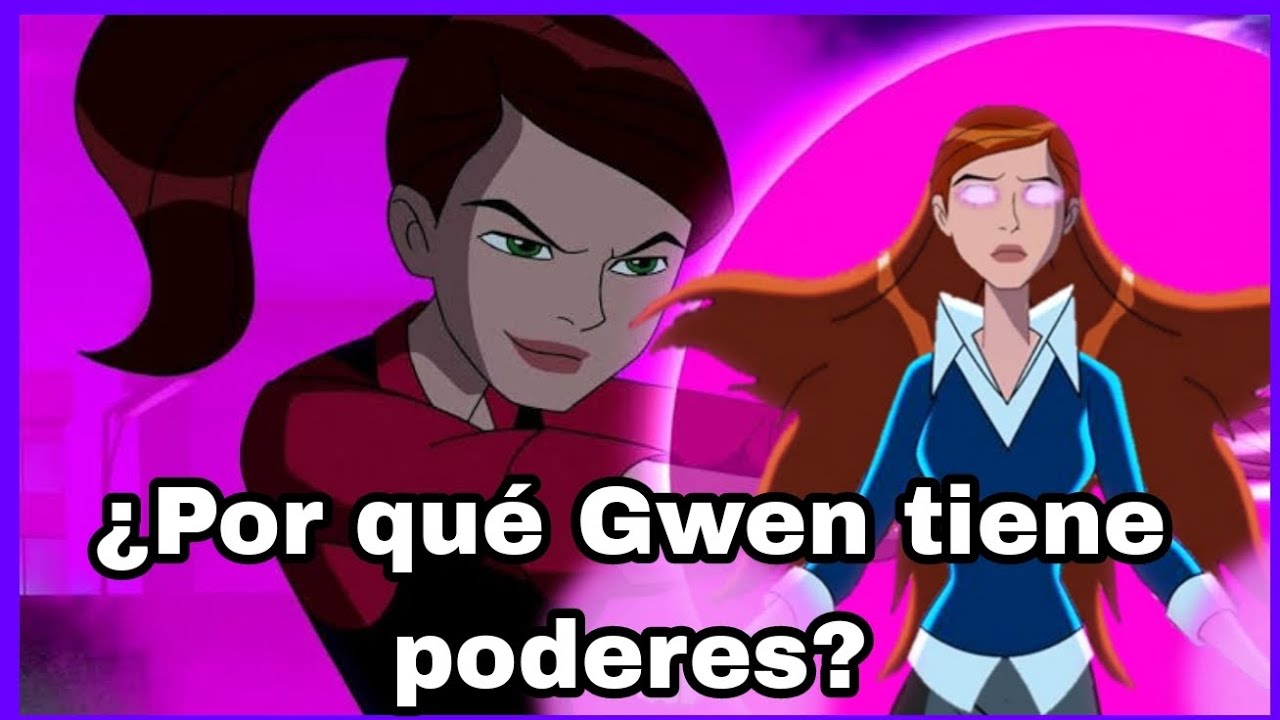 ¿Como obtuvo Gwen sus poderes? | Ben 10 - YouTube