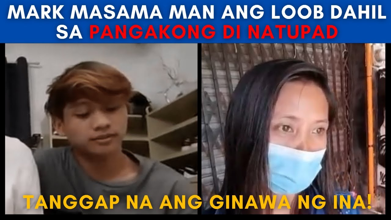 MARK MASAMA MAN ANG LOOB DAHIL SA PANGAKONG DI NATUPAD, TANGGAP NA ANG ...
