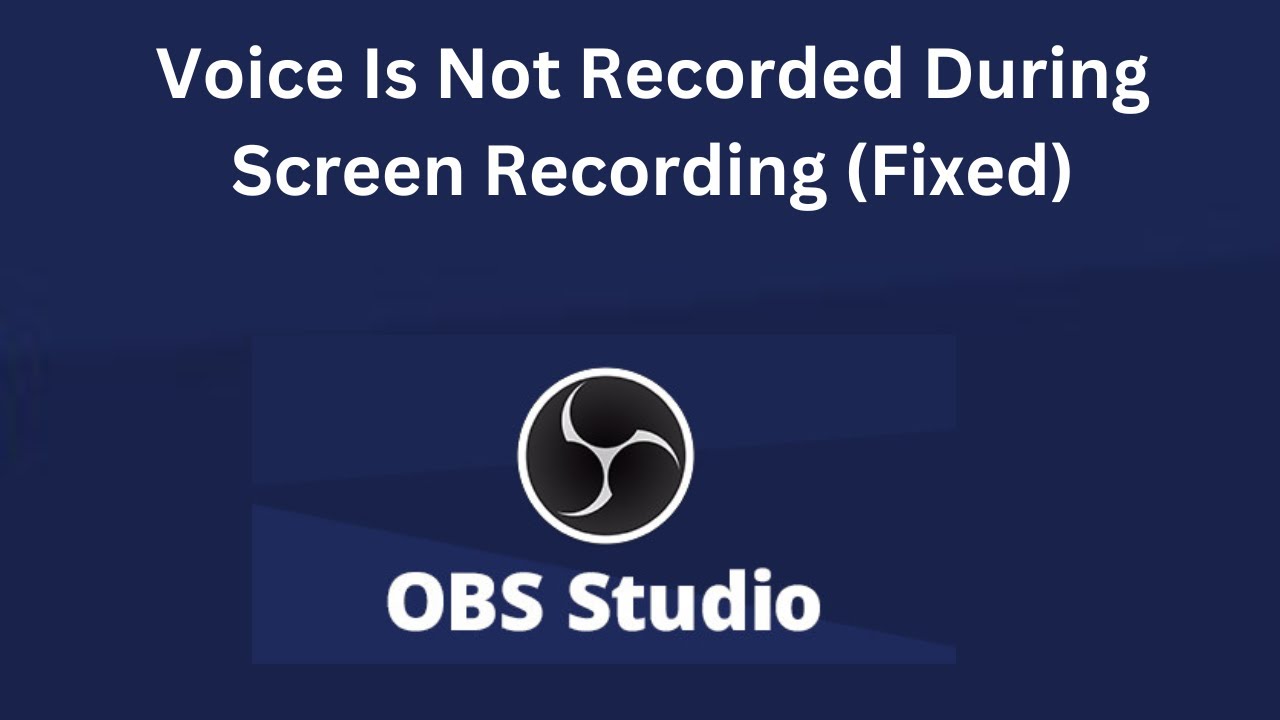 (OBS Studio) Voice Is Not Recorded During Screen Recording (Fixed ...