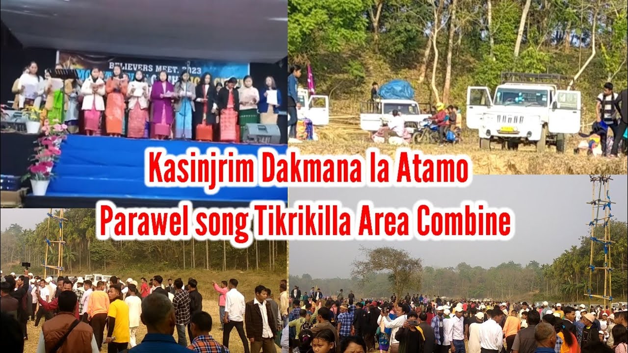 Kasinjrim Dakmana ia Atamo |Tikrikilla Area Combine Parawel song ...