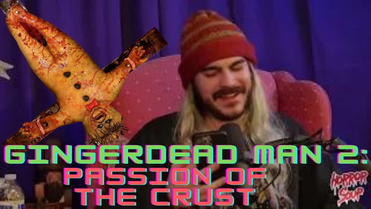 Horror Soup Podcast #172 | Gingerdead Man 2: Passion of the Crust (2008 ...