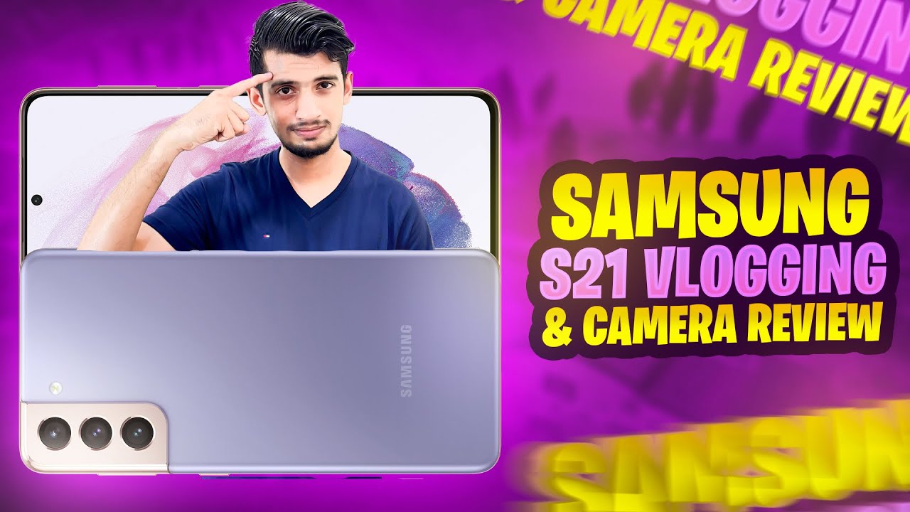 SAMSUNG S21 ULTRA VLOGGING CAMERA & MIC REVIEW VLOG - YouTube