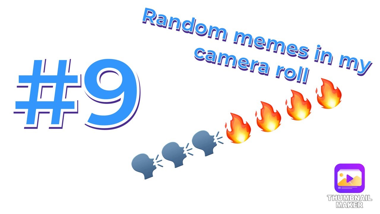 Random Memes In My Camera Roll #9 - YouTube
