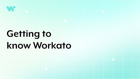Getting Started with Workato - YouTube