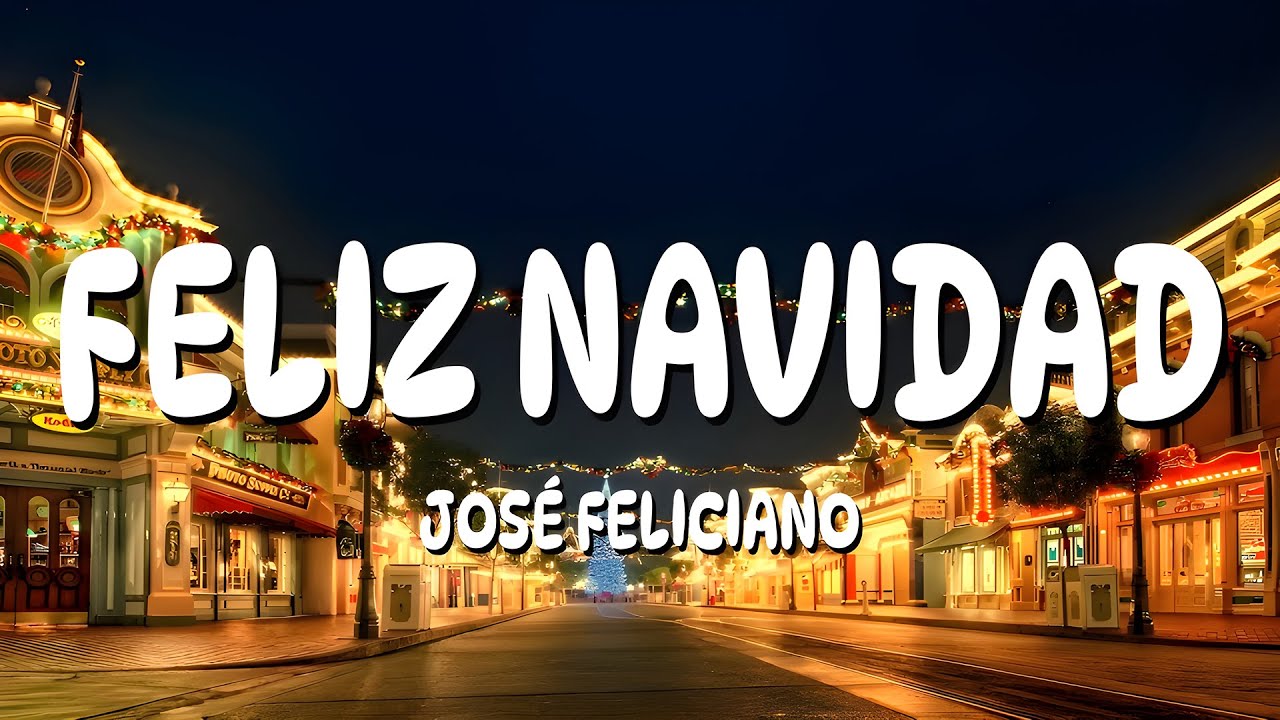 José Feliciano - Feliz Navidad (Lyrics) - YouTube