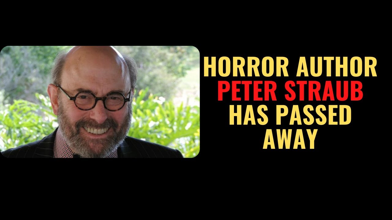 Horror Author Peter Straub has passed away - And why you should read ...