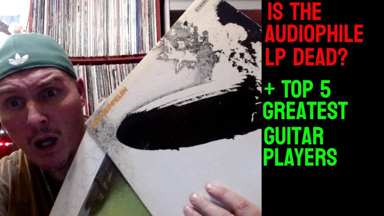 Is the Audiophile LP DEAD? + Top5 greatest guitar players ever - YouTube
