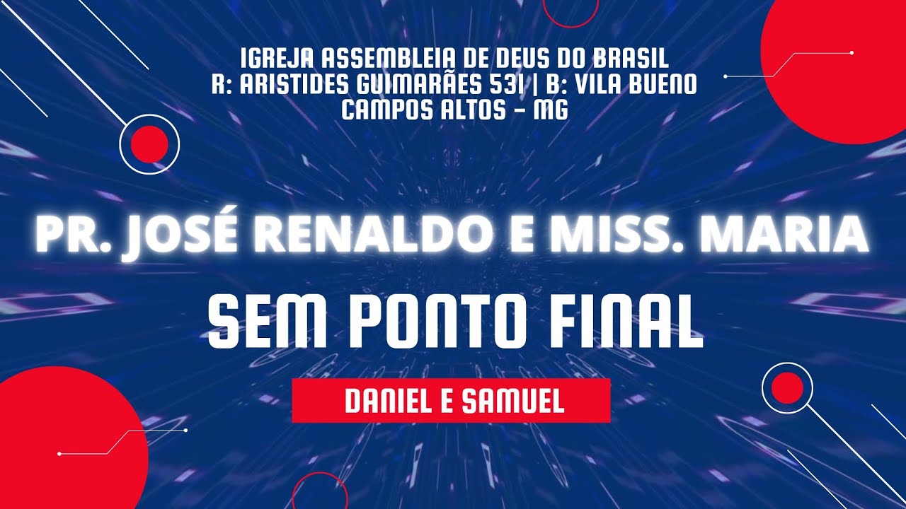 Pr. José Renaldo e Miss. Maria - Sem ponto final (Daniel e Samuel ...