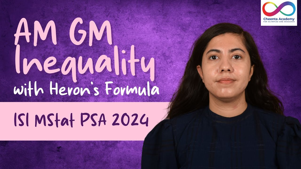 AM GM Inequality with Heron's Formula | ISI MStat PSA 2024 | Cheenta ...