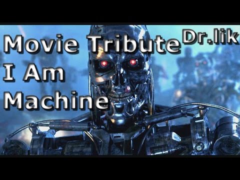 I Am Machine Movie Tribute - YouTube