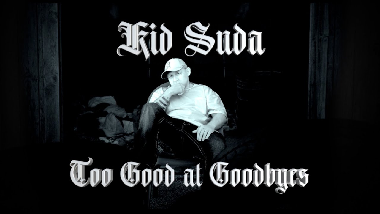 Kid Suda - Too Good at Goodbyes - YouTube