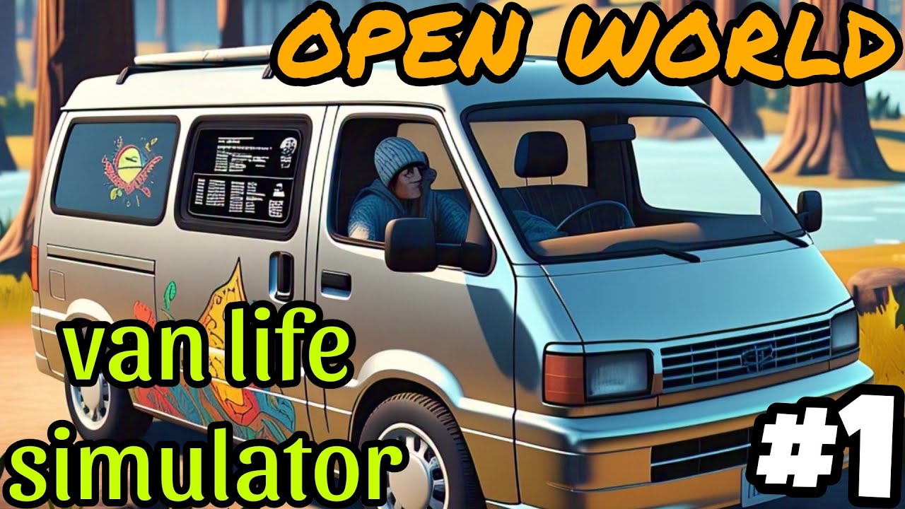 Van Life Simulator II Open world game II New open world game II new ...