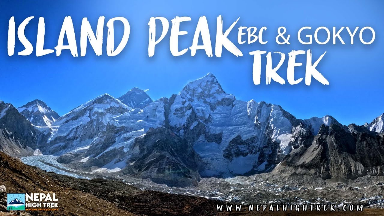 Island Peak Climbing Via Everest Base Camp and Chola Gokyo Lake Trek ...