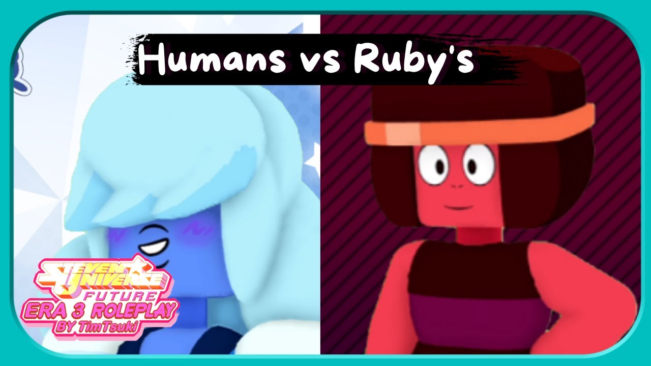 Humans Vs Ruby's made in Roblox | Steven Universe Future: Era 3 RP | # ...