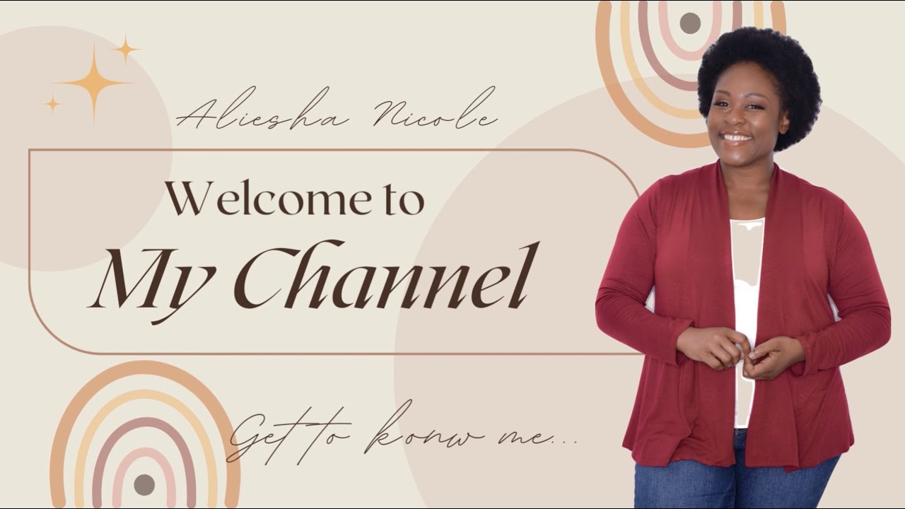Welcome & Introduction to My Channel | Aliesha Nicole - YouTube