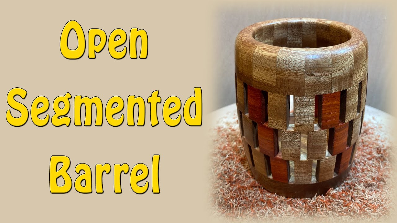 Open Segmented Barrel - Episode 255 - YouTube