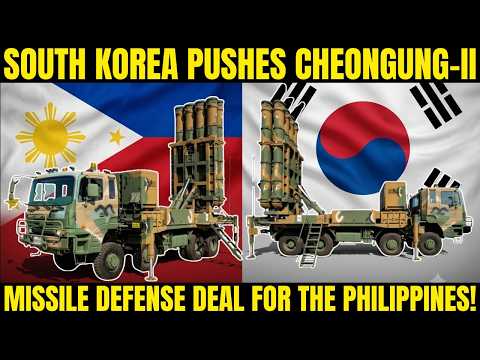 South Korea Pushes Cheongung-II Missile Defense Deal for the Philippines!