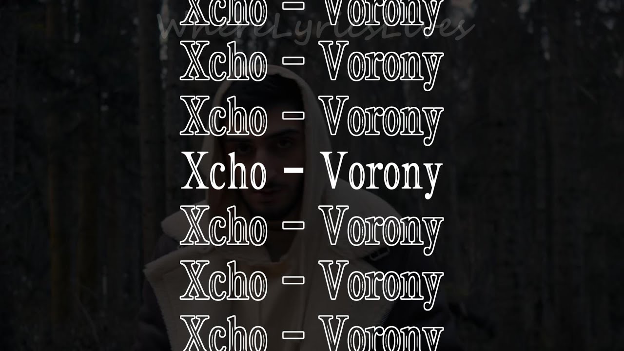 Xcho - Vorony (Xcho - Вороны) LYRICS video - YouTube