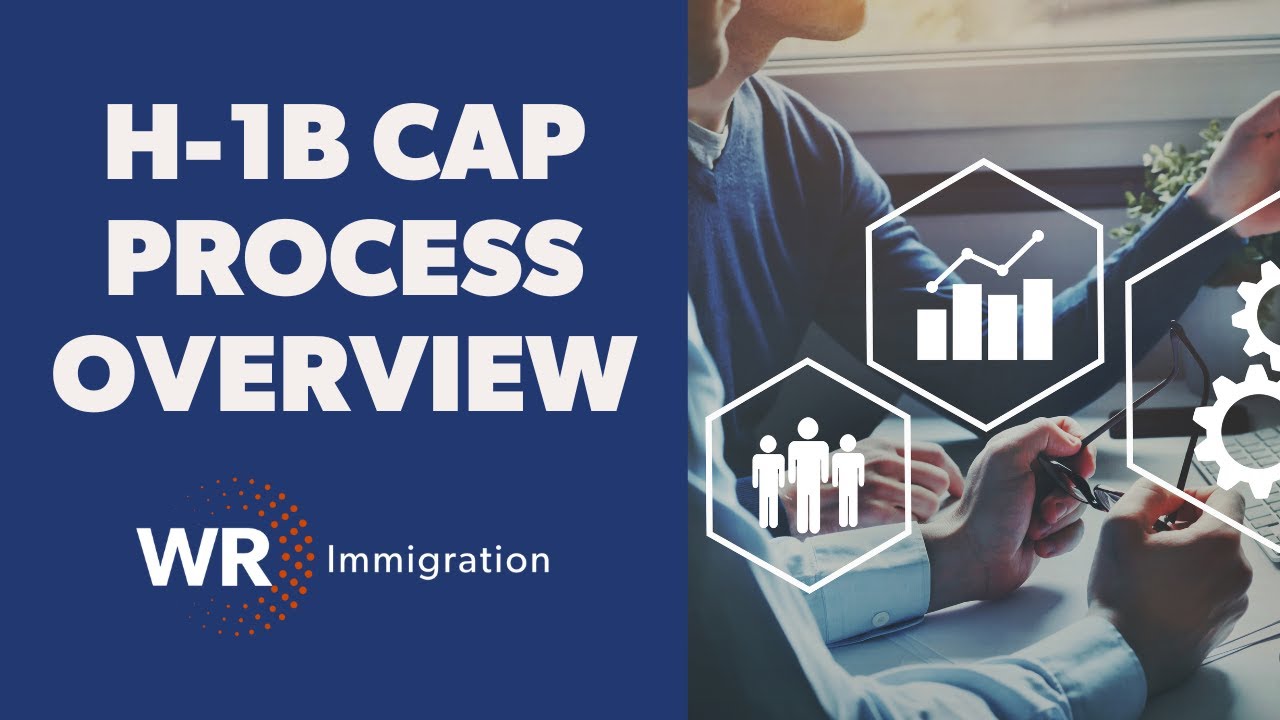 Overview of the H-1B Cap Process - YouTube