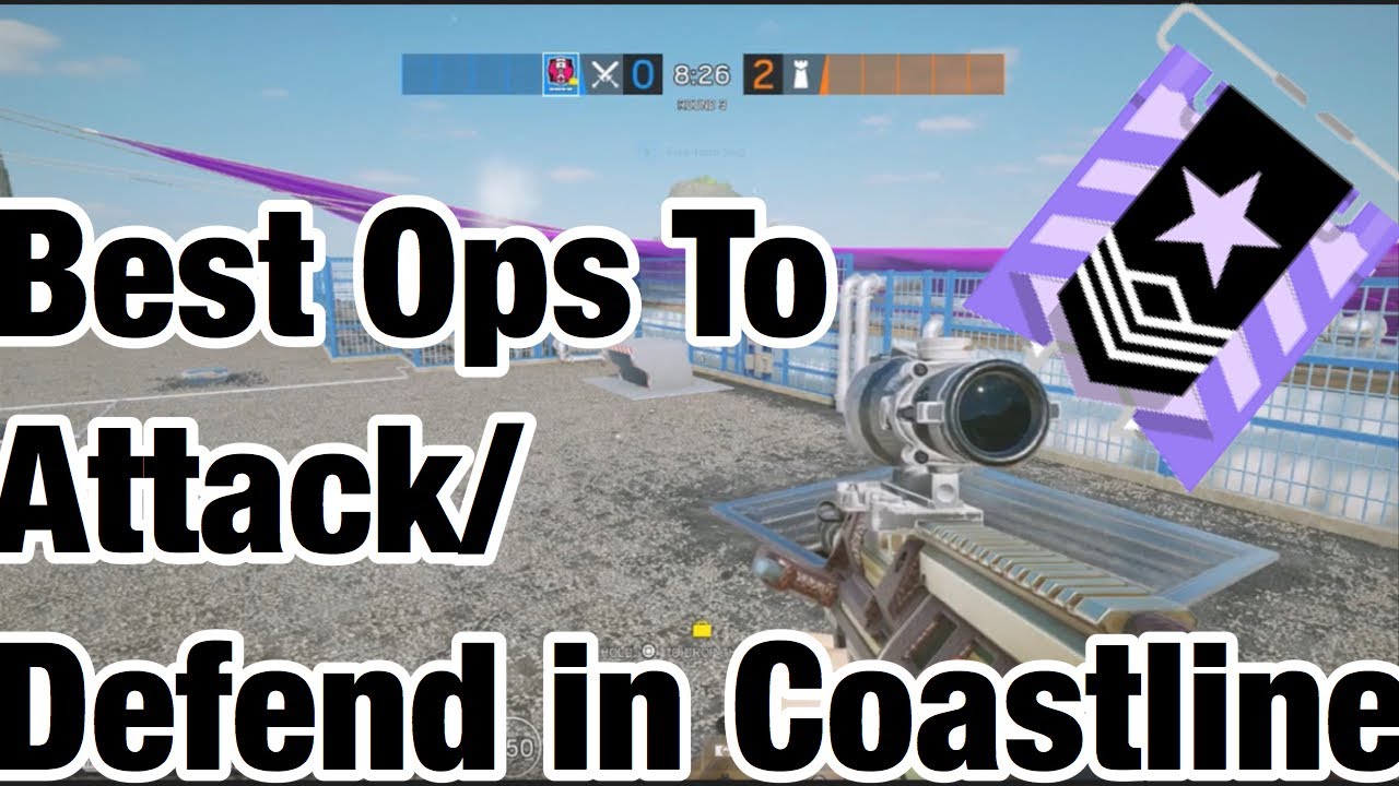 Best Attacking/Defending Ops For Coastline! Rainbow Six Siege Tips and ...