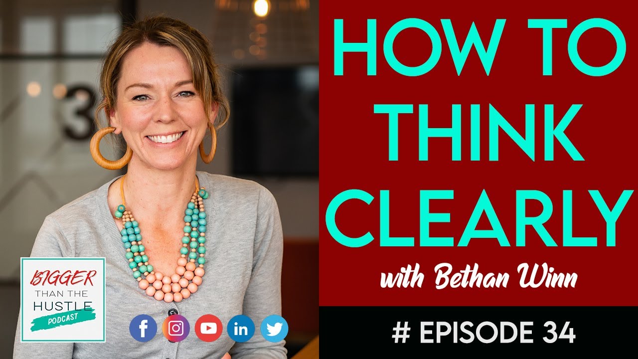 HOW TO THINK CLEARLY with Bethan Winn - YouTube