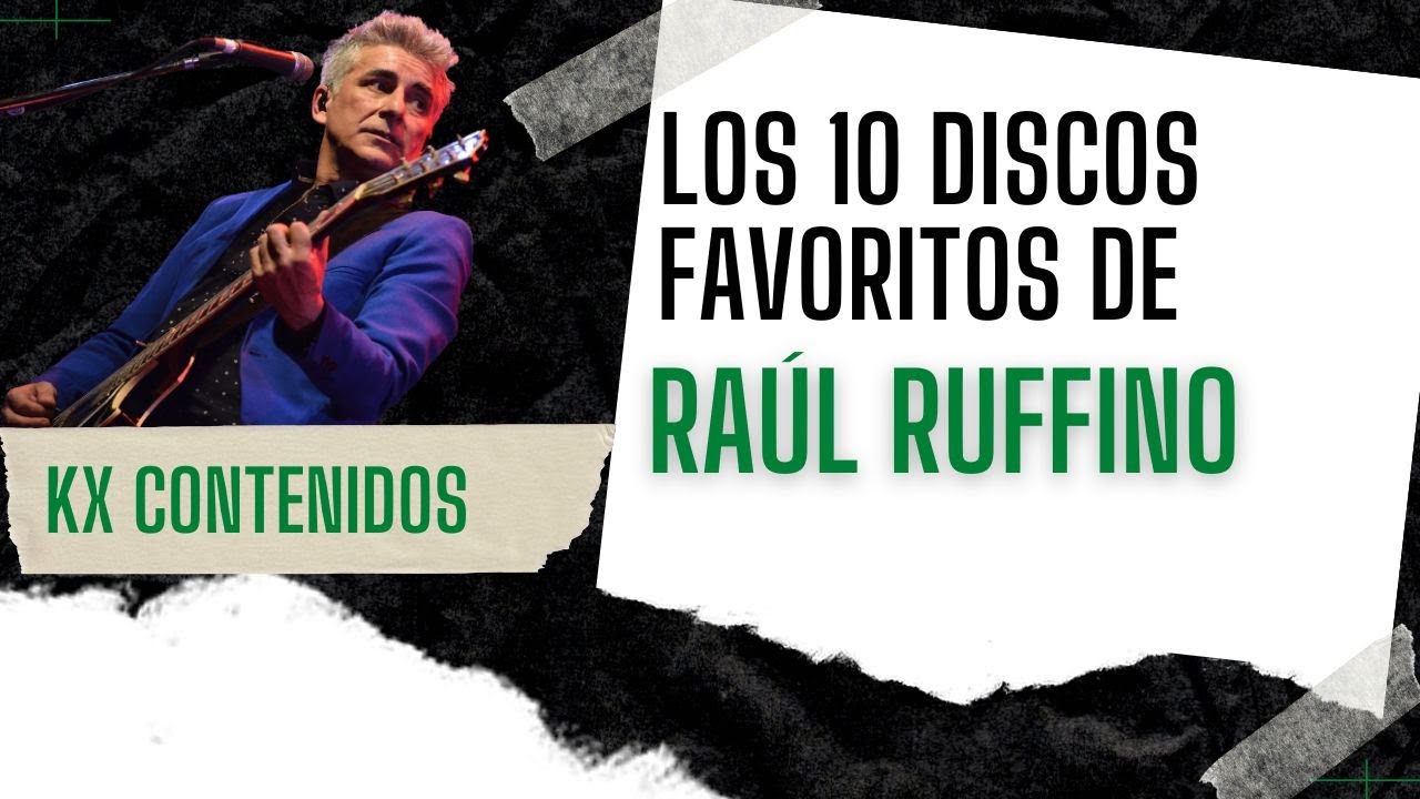 10 DISCOS CHALLENGE: RAÚL RUFFINO (LOS TIPITOS)| ENTREVISTA - YouTube
