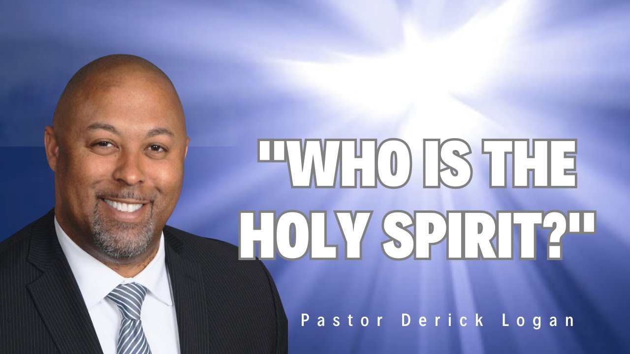 "Who is the Holy Spirit?" - Pastor Derick Logan - YouTube