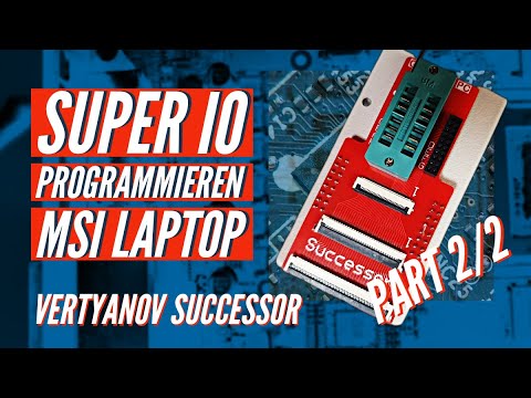Super IO Programmierung mit Vertyanov Successor an einem MSI Laptop Part 2 - YouTube