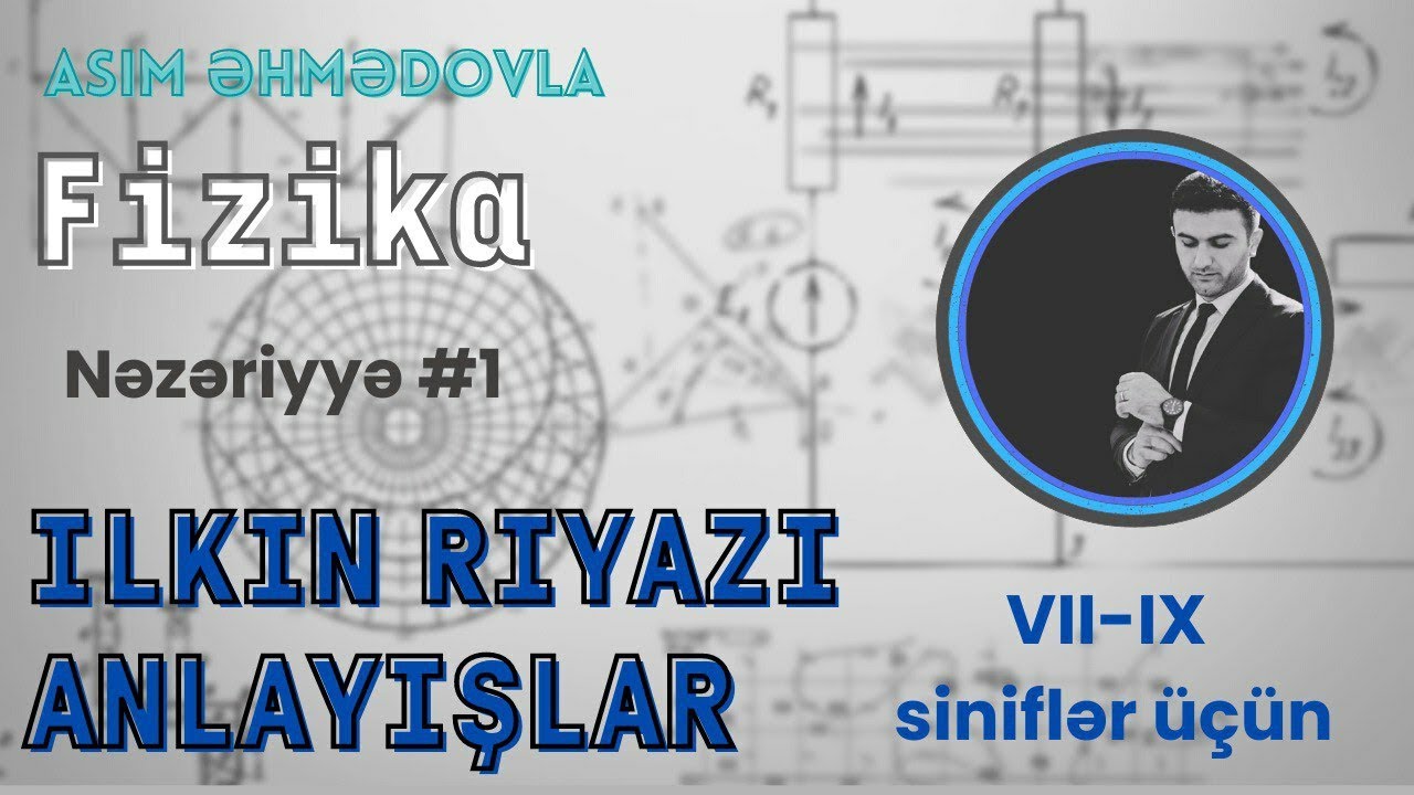 Fizika ilkin riyazi anlayışlar | Asim Əhmədov #fizika #riyazianlayislar ...