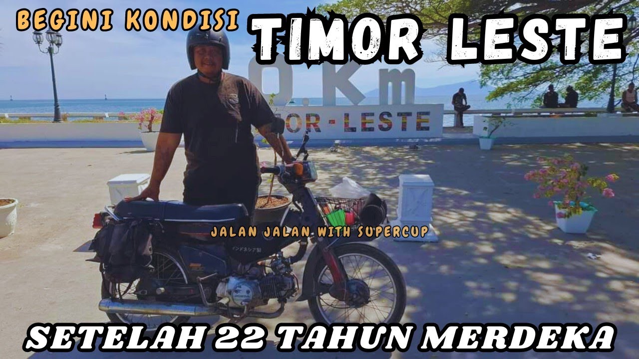 JALAN JALAN WITH SUPERCUP DI KOTA DILI IBU KOTA TIMOR LESTE‼️22 TAHUN ...