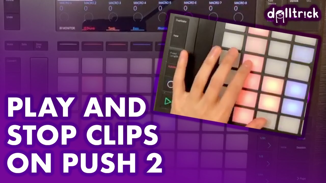 Ableton Push: Play/Launch & Stop Clips | Push Play! | A Tr!ck A Day ...