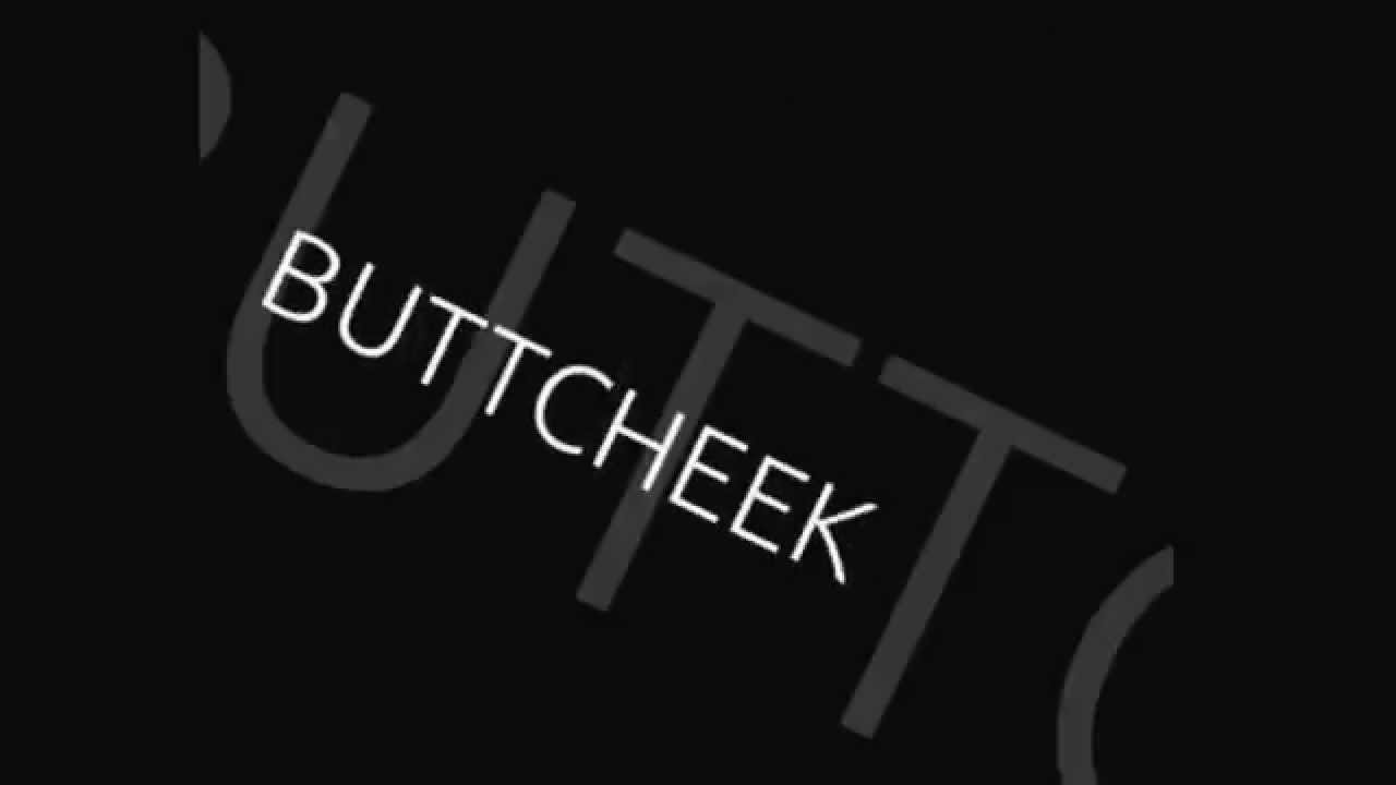 Buttcheek song - YouTube