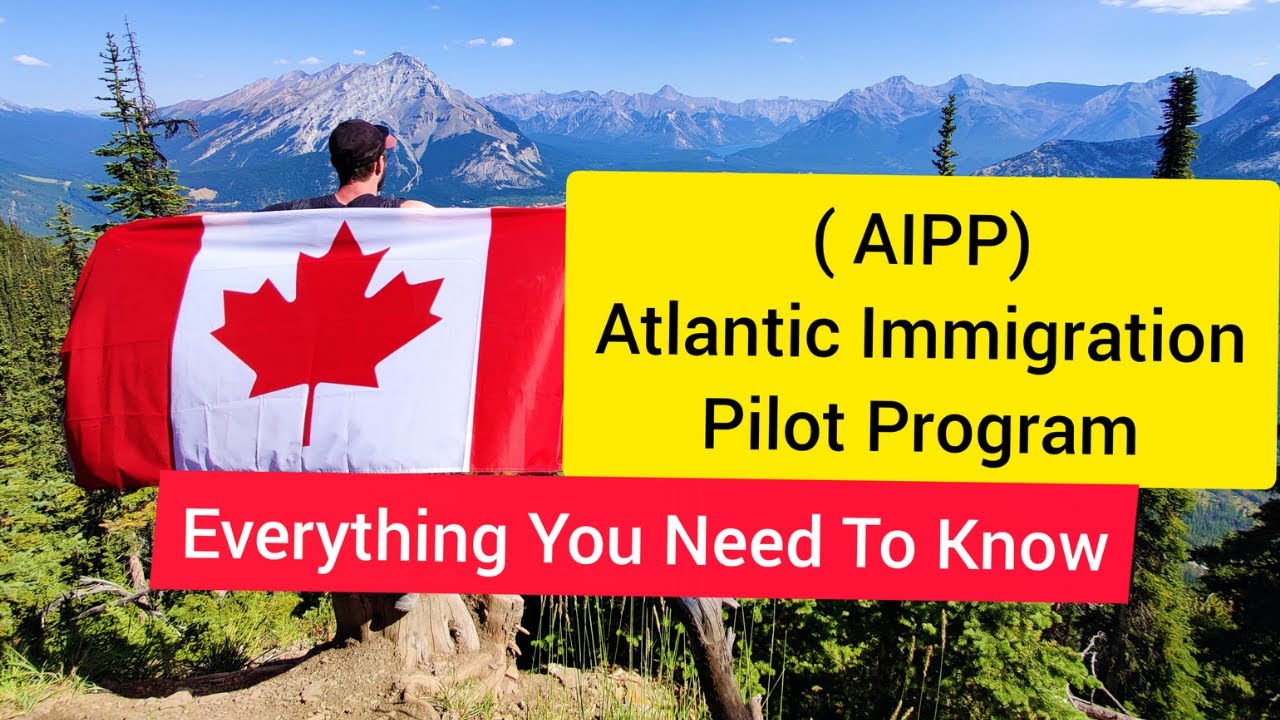 AIPP|Atlantic Immigration Pilot Program|What Is AIPP (Introduction ...