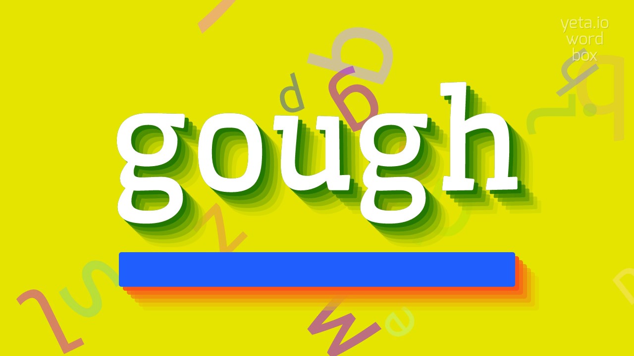 How to say "gough"! (High Quality Voices) - YouTube