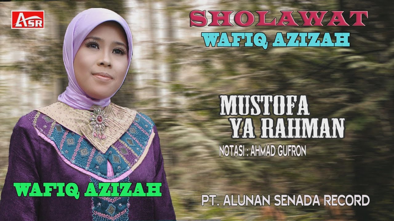WAFIQ AZIZAH - SHOLAWAT - MUSTOFA YA RAHMAN ( Official Video Musik ) HD ...