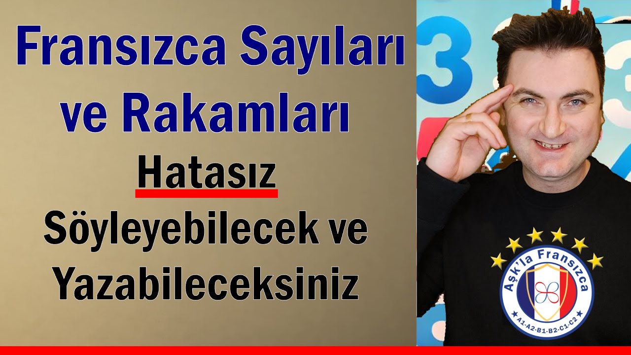 MUTLAKA BİLMENİZ GEREKEN FRANSIZCA SAYILAR ve FRANSIZCA SAYI ...