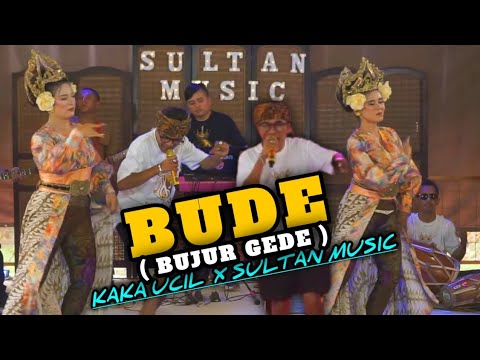 BUDE ( BUJUR GEDE ) - YAYAN JATNIKA [ KAKA UCIL X SULTAN MUSIC ...
