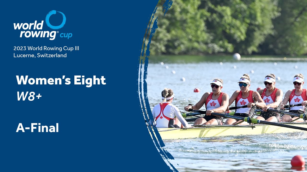 2023 World Rowing Cup III - Women's Eight - A-Final - YouTube