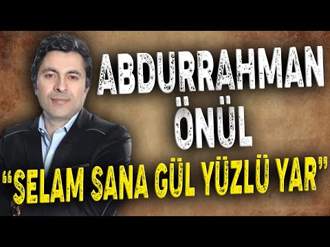 Abdurrahman Önül - SELAM SANA GÜL YÜZLÜ YAR | En Güzel İlahiler