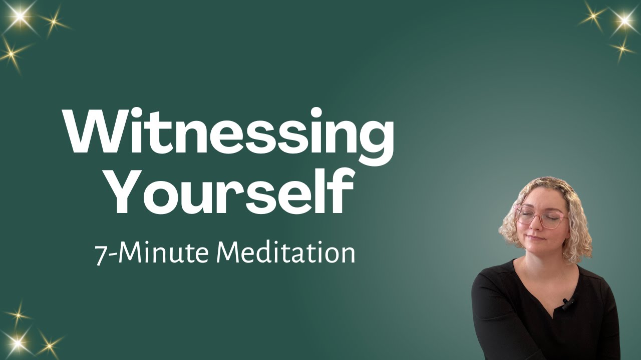 Witness Yourself Meditation — Notice Your Thoughts, Feelings ...