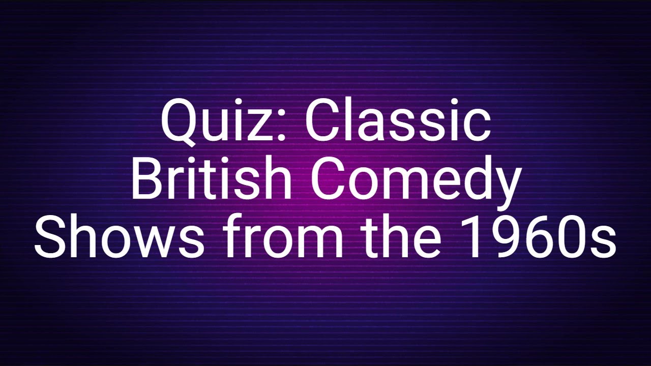 Quiz: Classic British Comedy Shows from the 1960s #quiz #tvquiz # ...