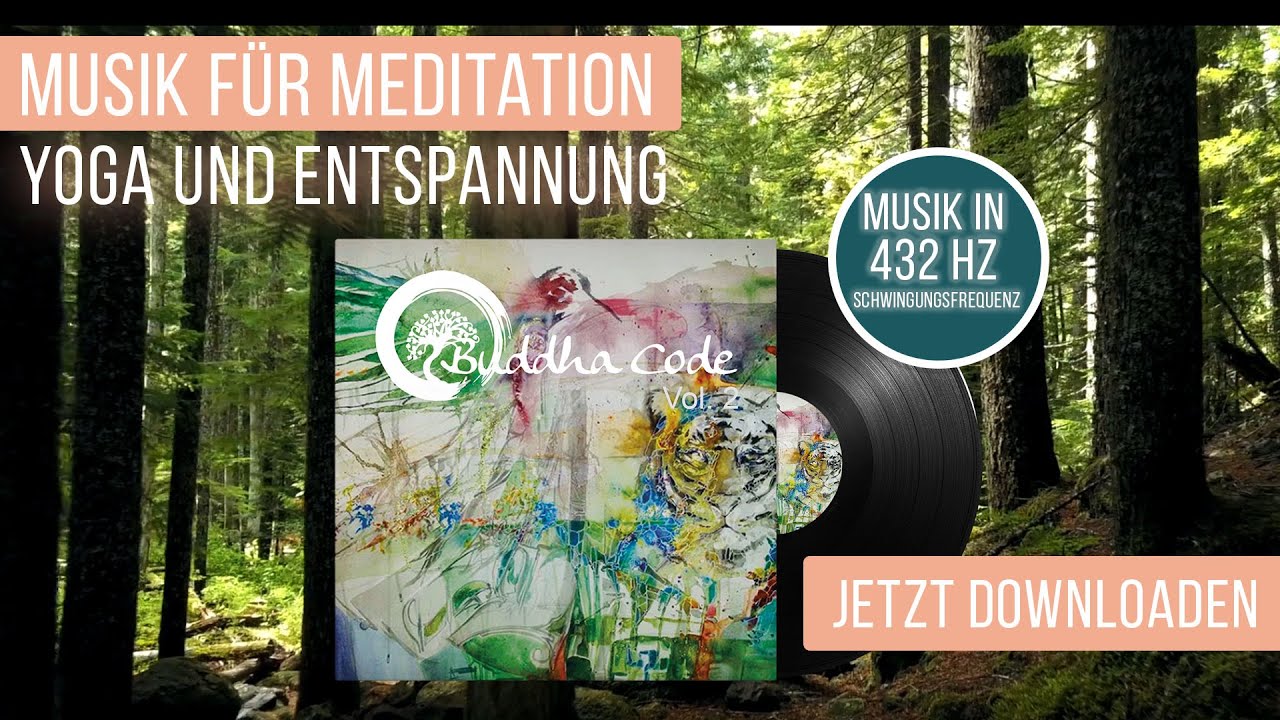 MUSIK für MEDITATION YOGA und ENTSPANNUNG - BUDDHA CODE VOL. 2 - YouTube