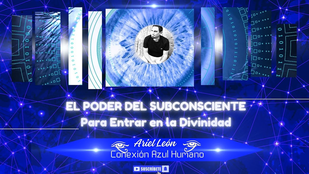 EL PODER DEL SUBCONSCIENTE PARA ENTRAR EN LA DIVINIDAD, con una Sesión ...