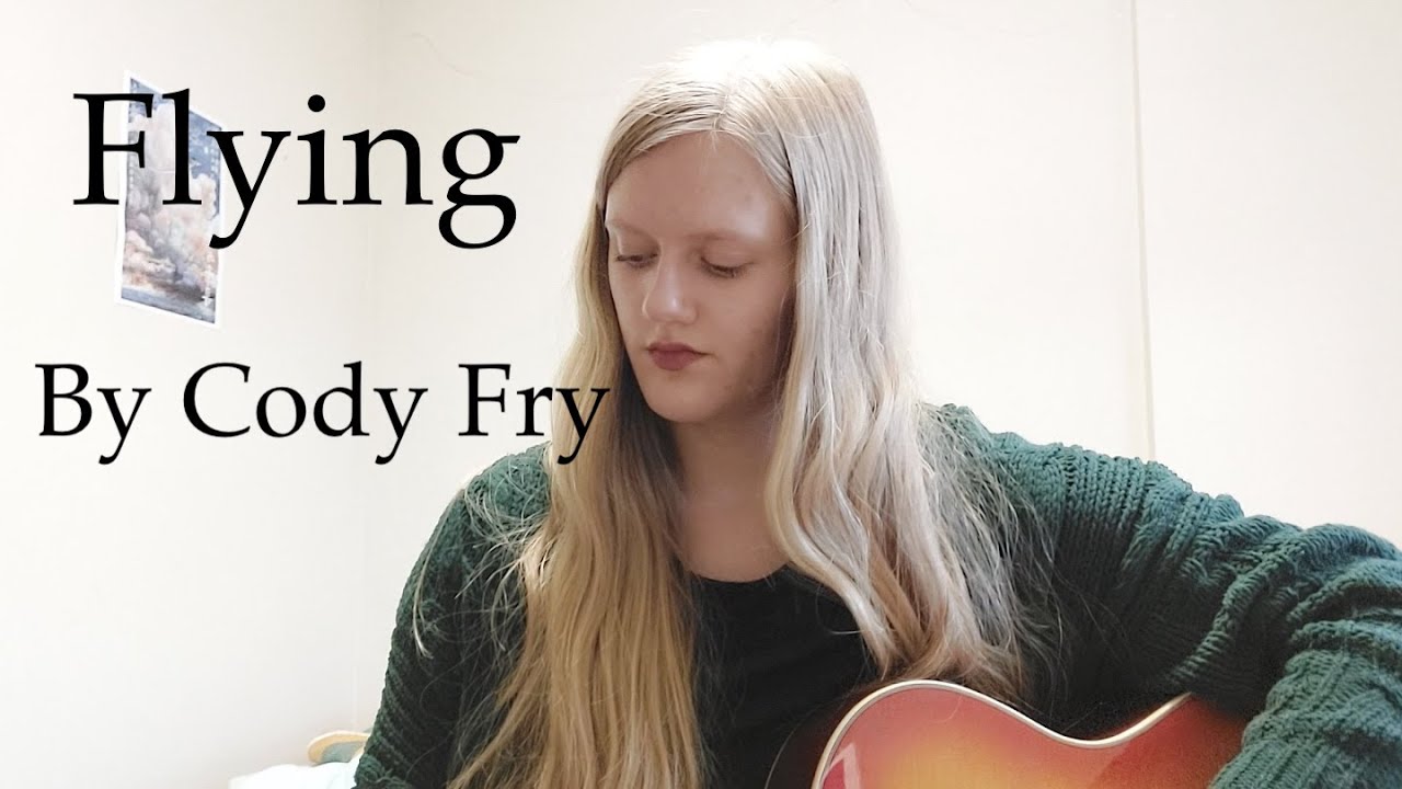 Flying by Cody Fry - YouTube