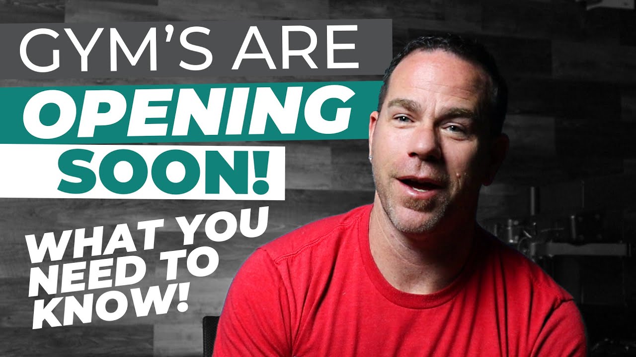 GYM'S ARE OPENING SOON - WHAT YOU NEED TO KNOW NOW - YouTube